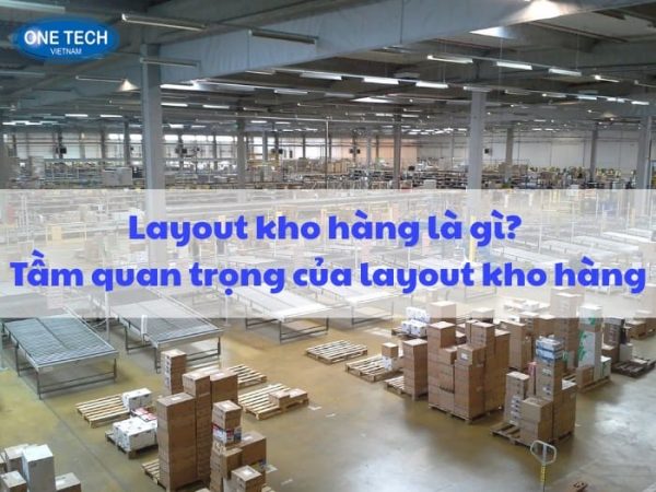 Layout kho hàng là gì? Cách vẽ layout cho kho phổ biến nhất